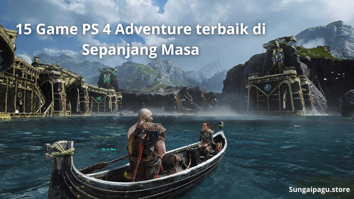 Game PS4 Adventure Terbaik Sepanjang Masa-SUNGAIPAGU